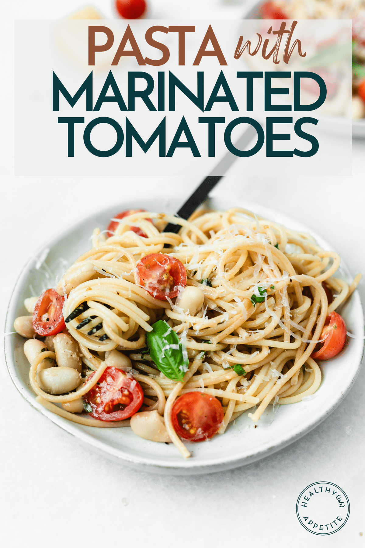 Spaghetti with Marinated Tomatoes - Healthyish Appetite